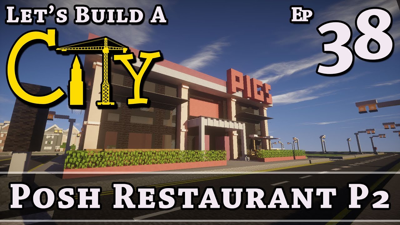 How To Build A City :: Minecraft :: Posh Restaurant P2 :: E38 :: Z One ...