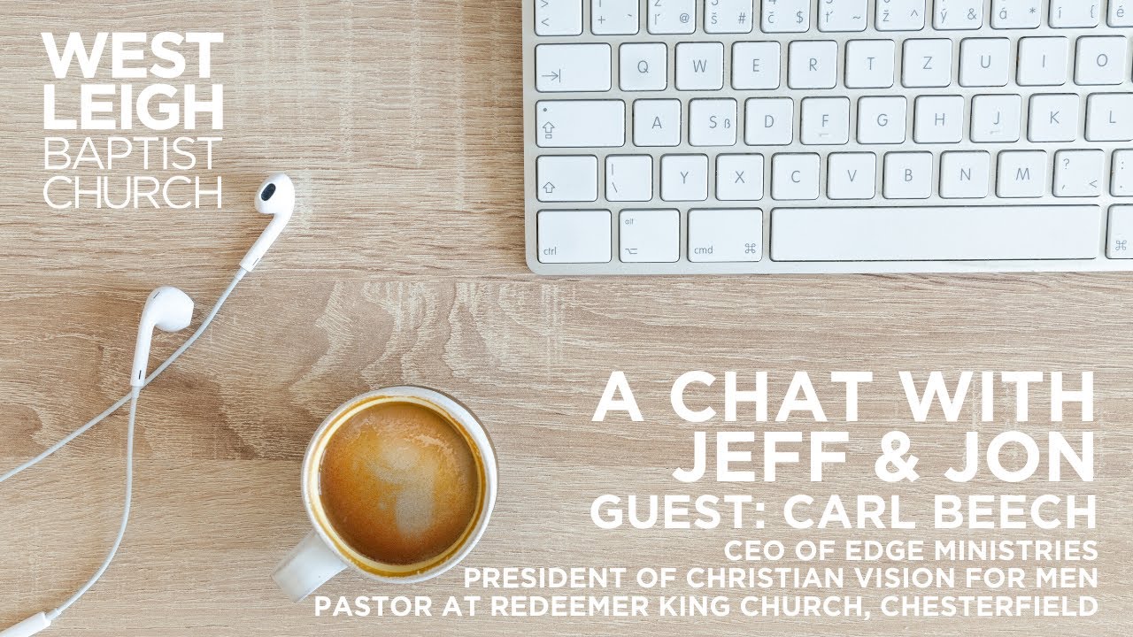 A Chat with Jeff & Jon : Carl Beech and calling men to follow Jesus ...