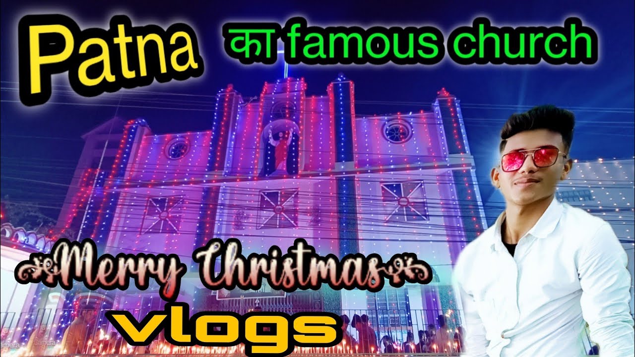 patna church ⛪vlogs 💖 | merry Christmas 🎁| patna vlogs - YouTube