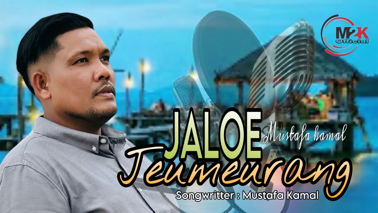 Jaloe Jeumeurang - Lyrics - Mustafa Kamal (Official Video Lyrics) - YouTube