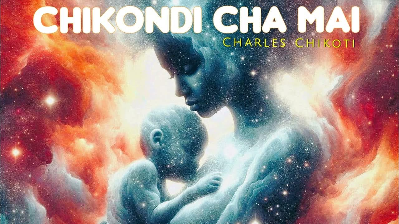Charles Chikoti “Chikondi cha Mai” (Official Audio) - YouTube