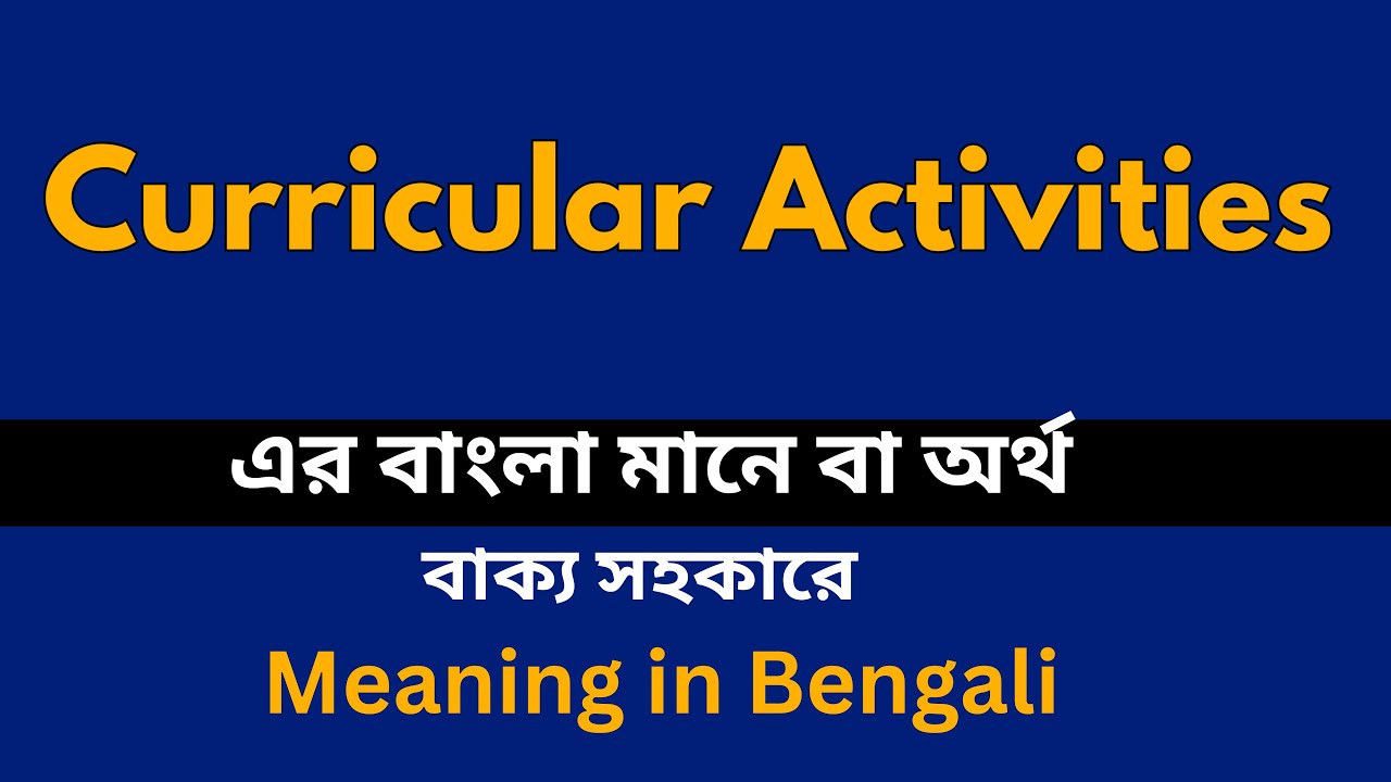 Curricular Activities Meaning In Bengali Curricular Activities curricular-activities-meaning-in-bengali-curricular-activities