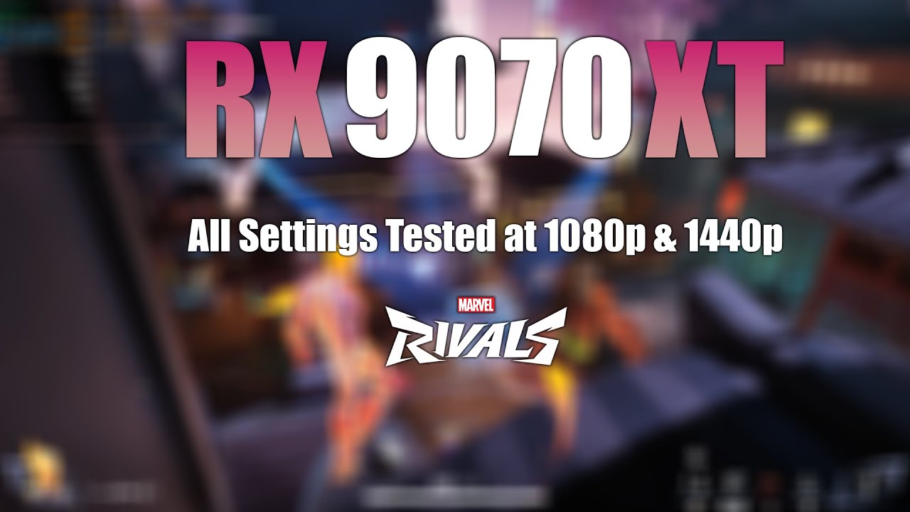 RX 9070 XT : Marvel Rivals - All Settings Tested 1080p & 1440p - YouTube
