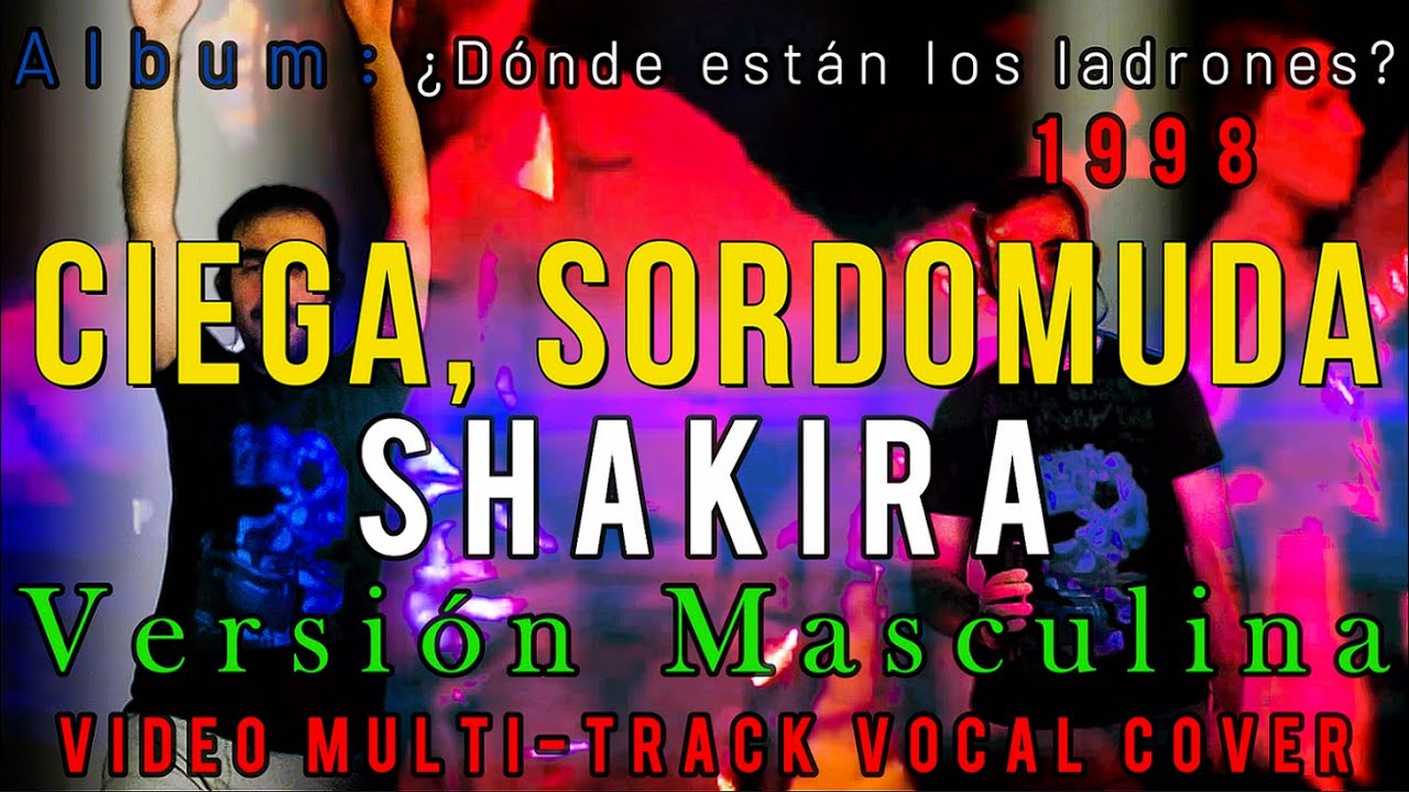 Shakira - Ciega, Sordomuda | Versión masculina | Vocal Cover with ...