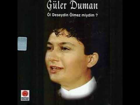 Güler Duman-Özümü Bağladım
