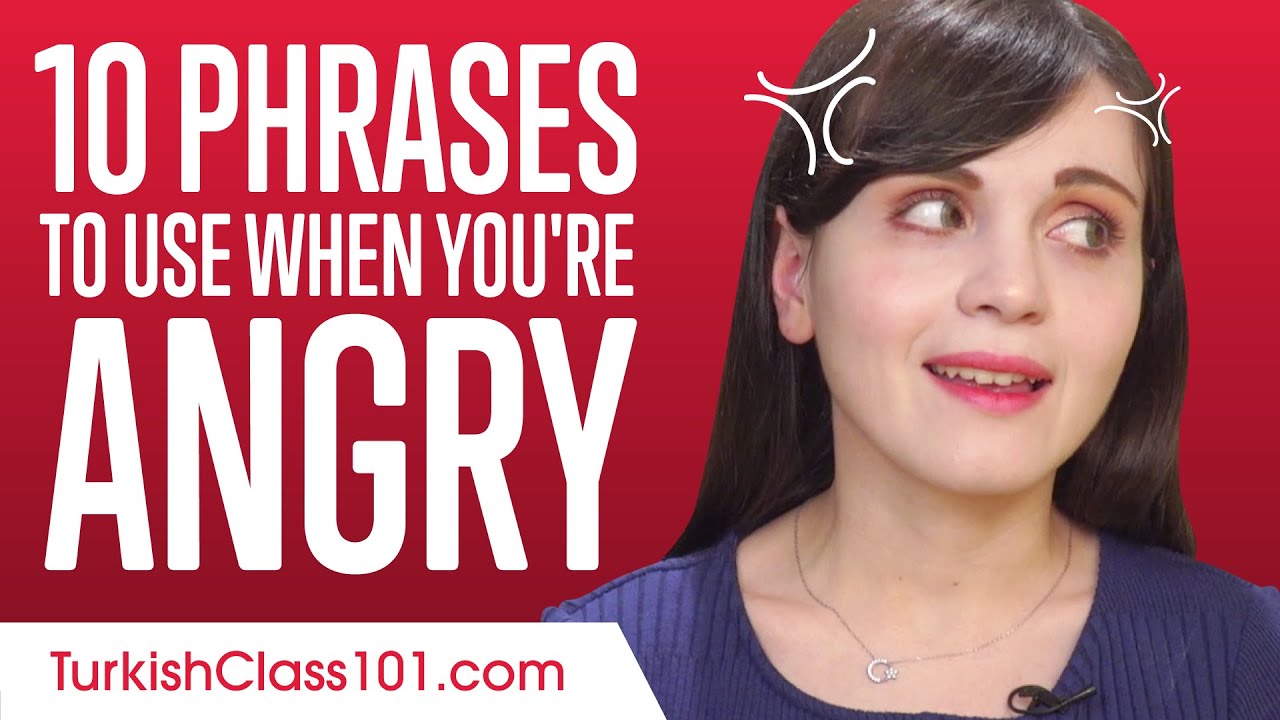 Learn the Top 10 Phrases to Use When You're Angry in Turkish - YouTube
