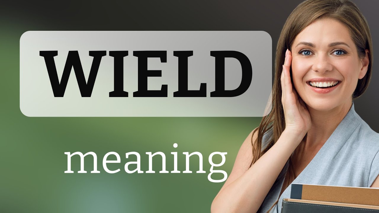 Wield • definition of WIELD - YouTube