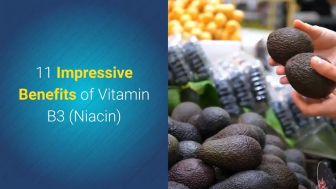 11 Impressive Benefits Of Vitamin B3 Niacin Youtube