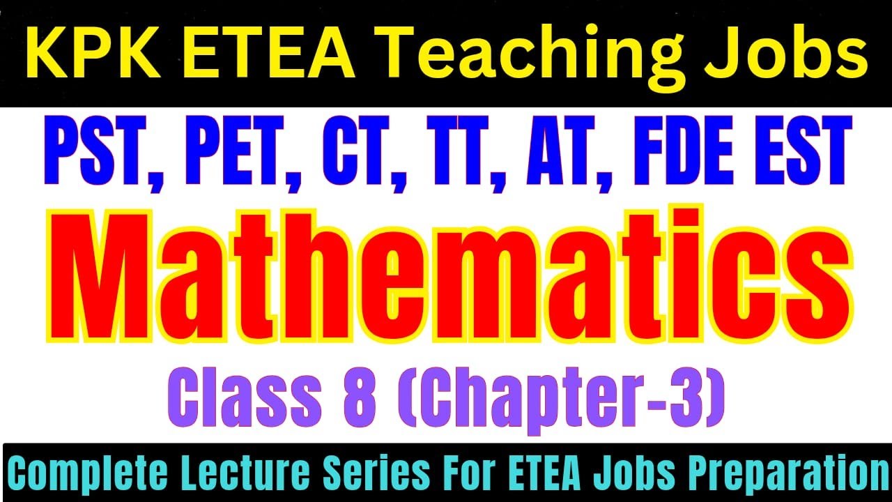 Mathematics Grade-8 Lec-3 | Complete Lecture Series | PST, CT, FDE EST ...