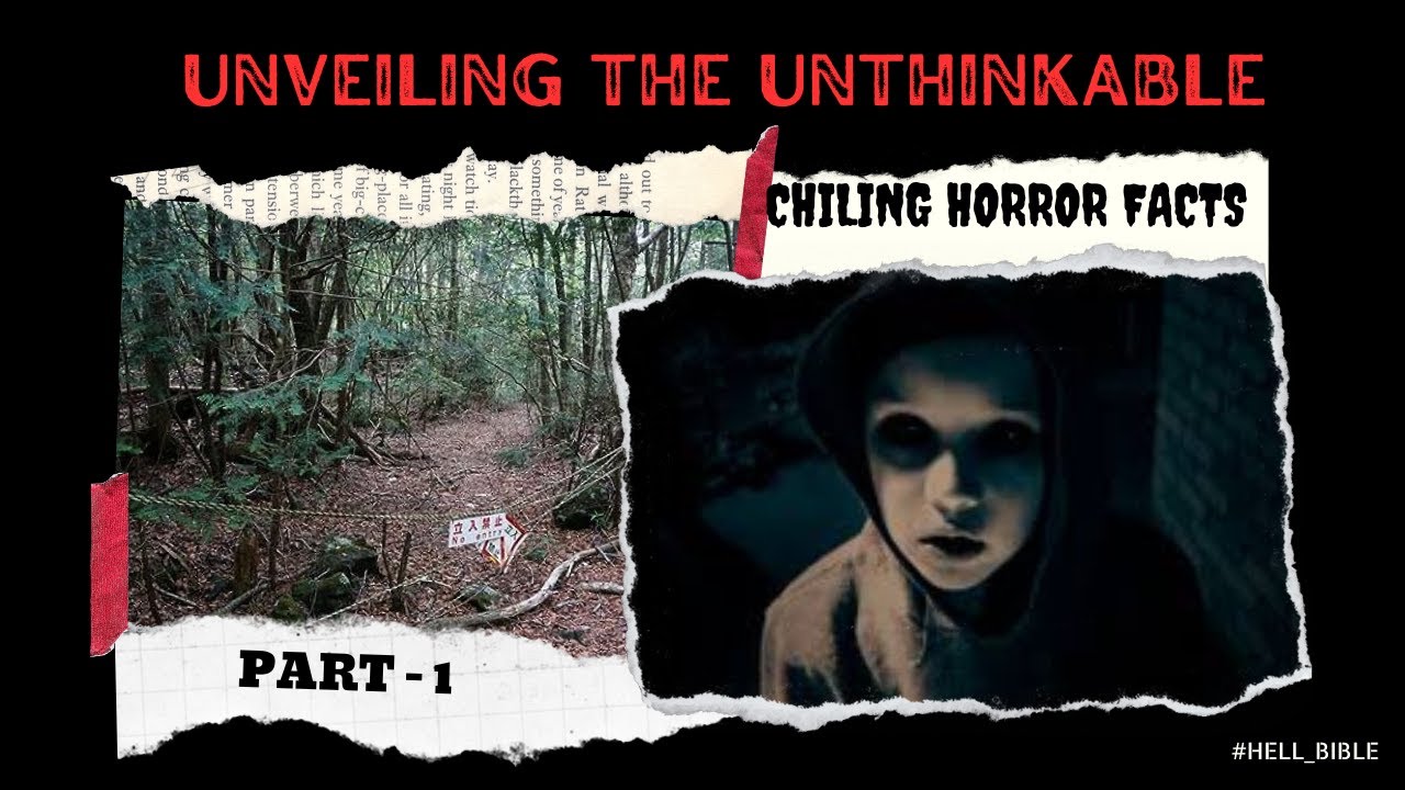 "Unveiling the Unthinkable: Part 1 Exploring 5 Chilling Horror Facts # ...