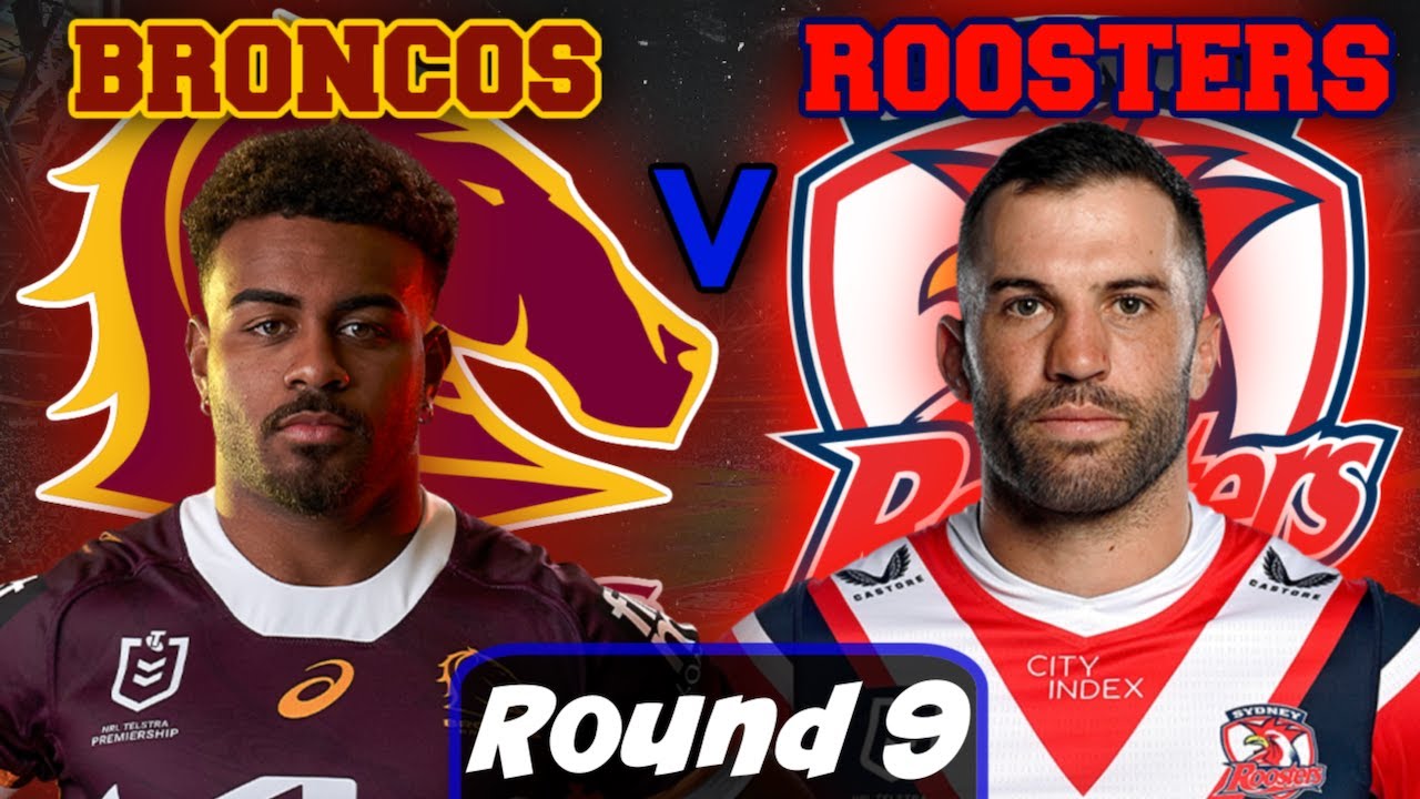 Brisbane Broncos vs Sydney Roosters | NRL - Round 9 | Live Stream ...