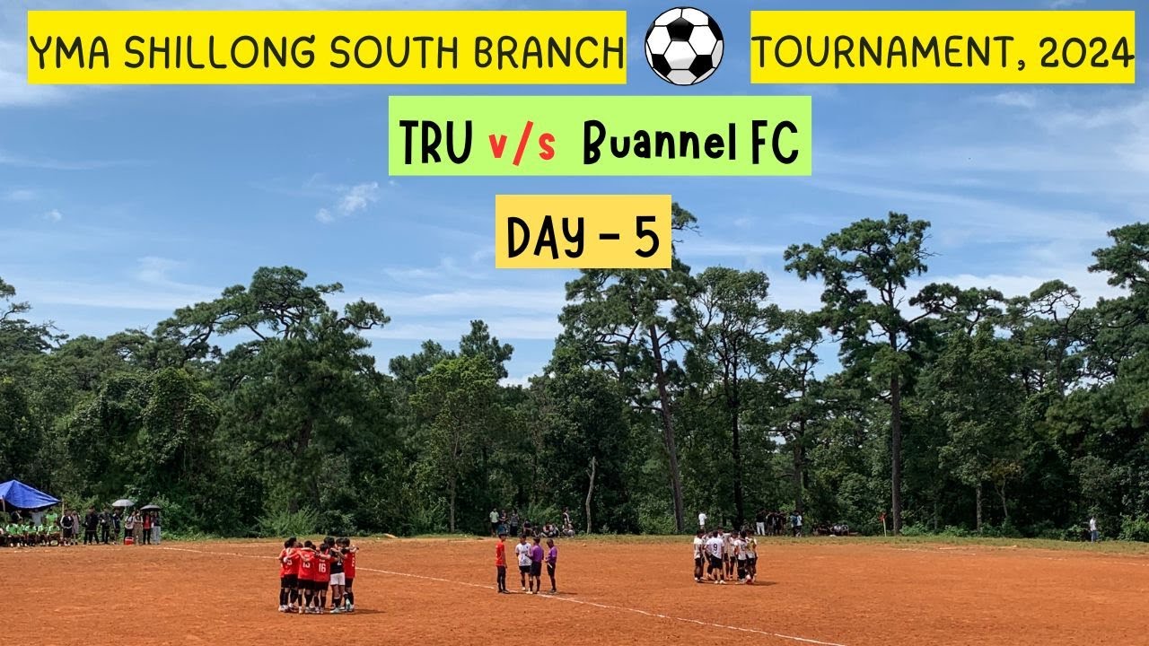 TRU v/s BUANNEL FC | YMA SOUTH BRANCH FOOTBALL TOURNAMENT | FULL MATCH ...