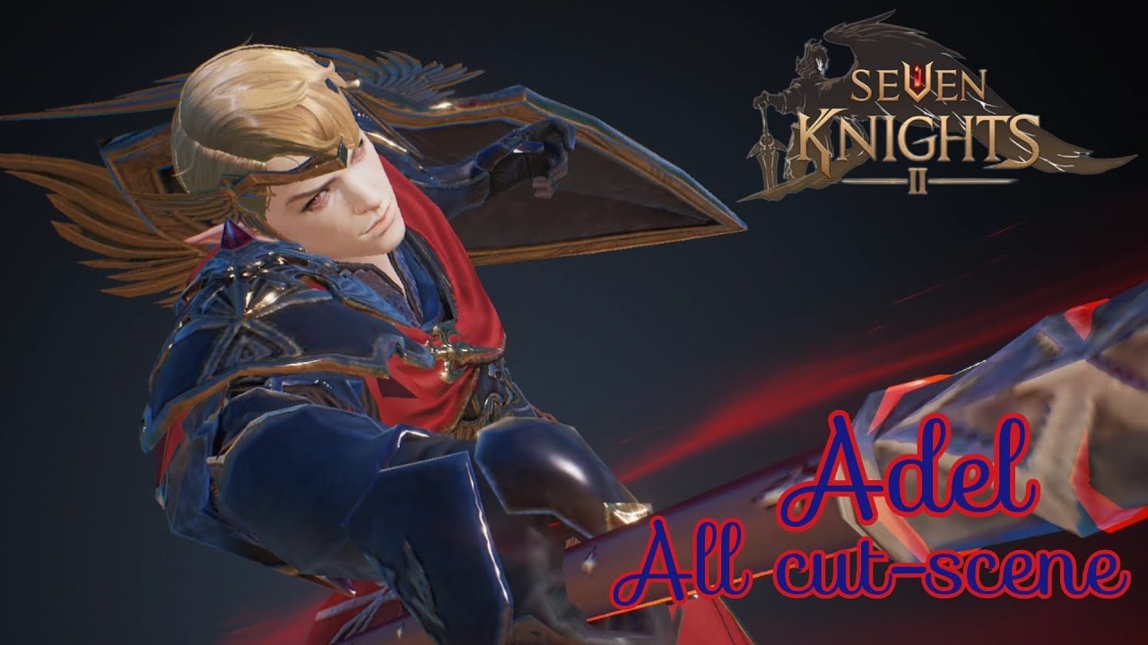 Seven Knights 2 - Adel (Hero Memories) [MOBILE GAMES] - YouTube