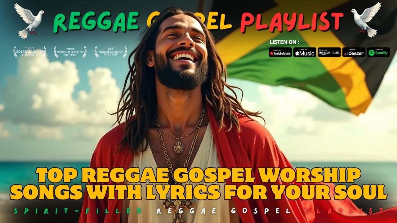 Spirit-Filled Reggae Gospel Playlist – Top Reggae Gospel Worship Songs ...