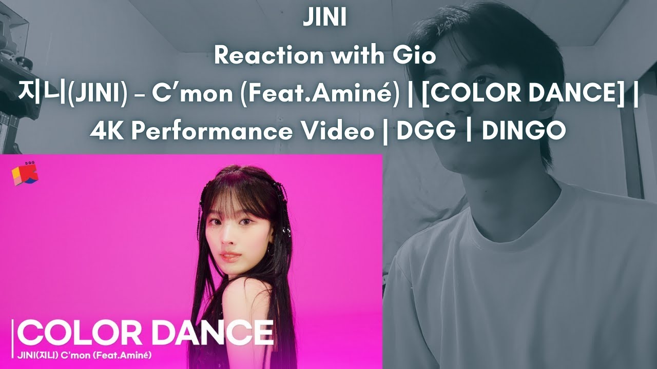 JINI (NMIXX) Reaction with Gio 지니(JINI) – C’mon (Feat.Aminé) | [COLOR DANCE] | 4K Performance ...