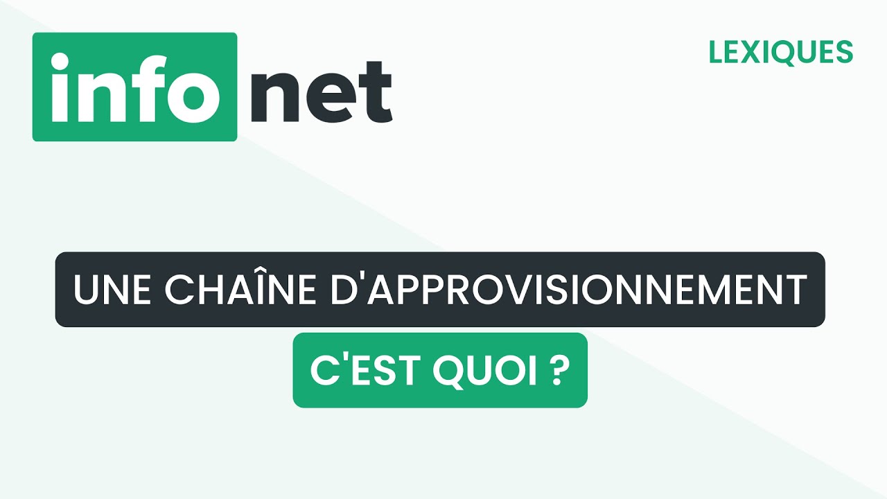 Une chaîne d'approvisionnement, c'est quoi ? (définition, aide, lexique ...