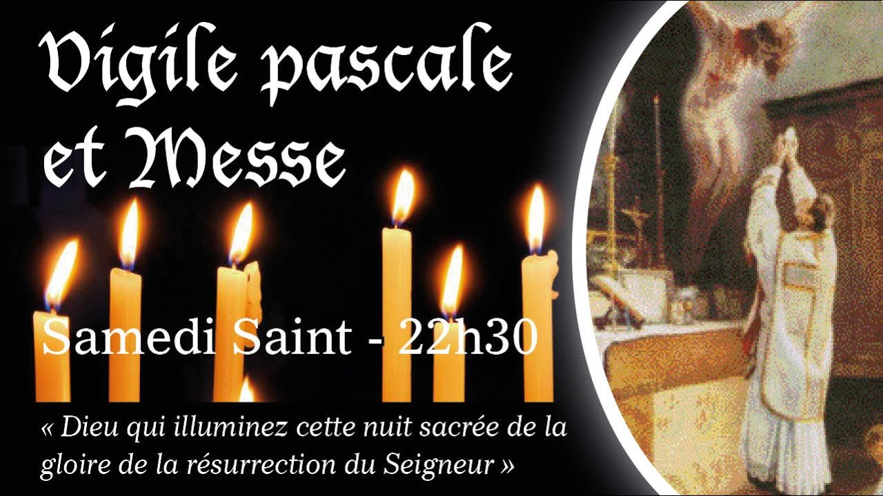 Vigile Pascale 22 h 30 - YouTube