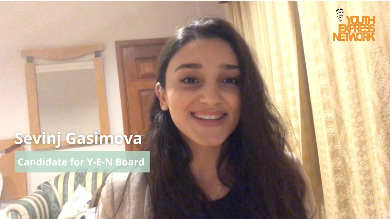 Candidate for Y-E-N Board : Sevinj - YouTube