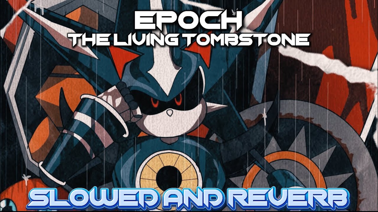 The Living Tombstone - Epoch (Slowed and Reverb) - YouTube