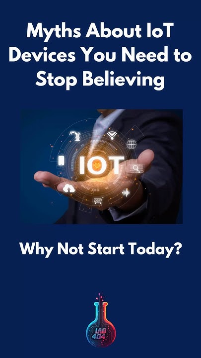 Myths About IoT Devices You Need to Stop Believing Why Not Start Today ...