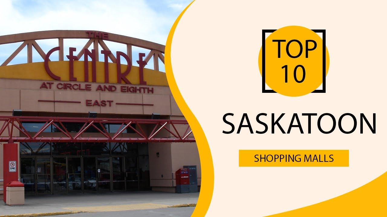 Top 10 Shopping Malls to Visit in Saskatoon | Canada - English - YouTube