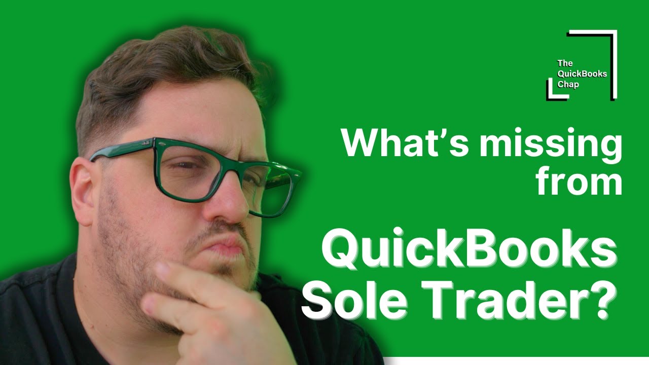 Unlocking the Potential: What's Missing from QuickBooks Sole Trader to ...