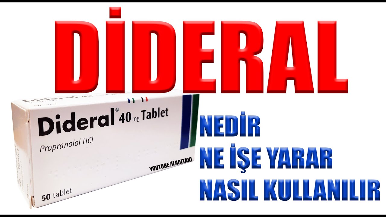 DİDERAL (Propranolol) Nedir, Niçin Kullanılır, Nasıl Kullanılır, Yan ...