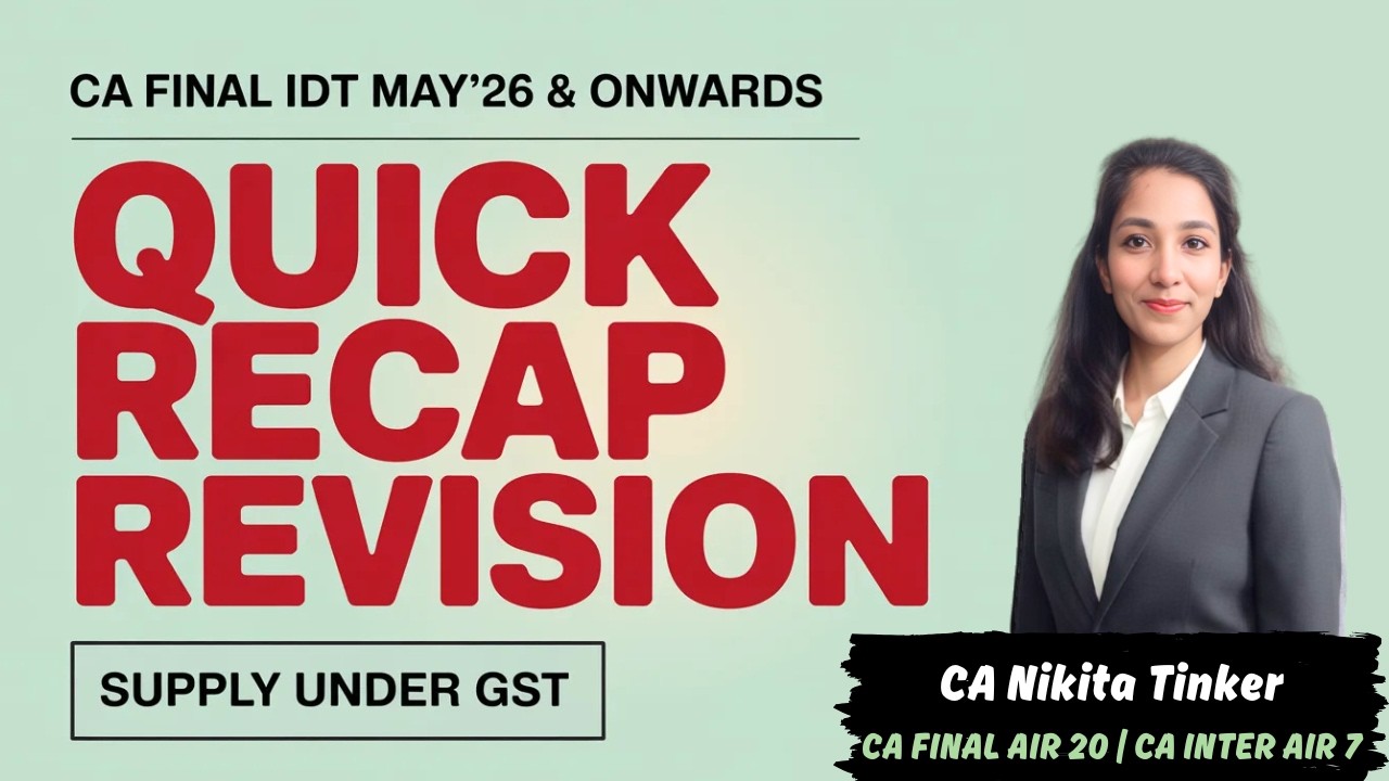 CA Final IDT May'26 & Onwards| Quick Recap Revision| Supply under GST ...
