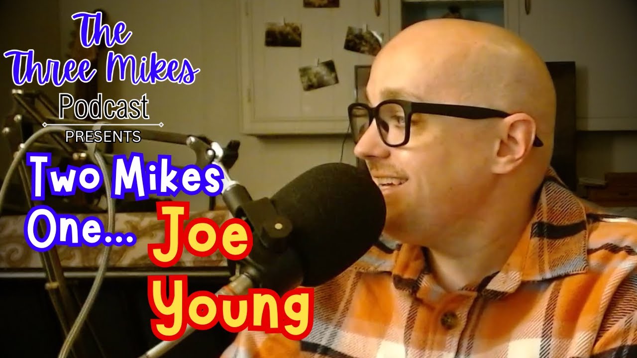 Two Mikes, One...Joe Young! - YouTube