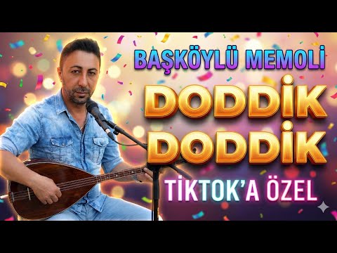 Başköylü Memoli - Doddik Doddik