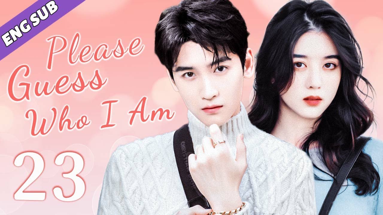 [Eng Sub] Please Guess Who I Am EP23| Chinese drama| Romantic school ...