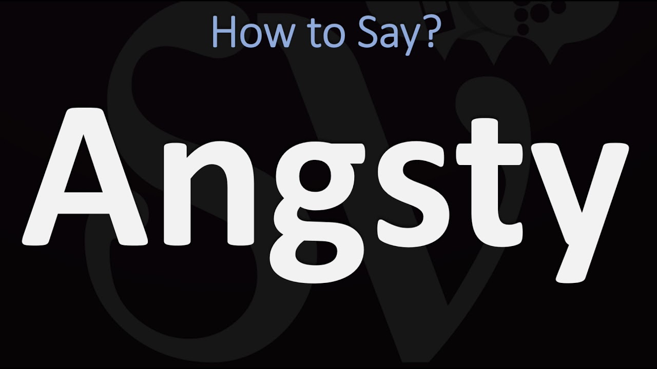 How to Pronounce Angsty? (CORRECTLY) - YouTube