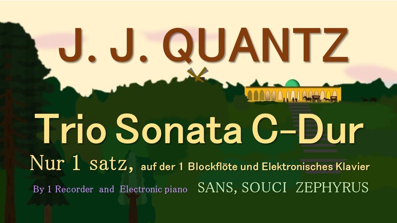J.J.QUANTZ Trio Sonata C-Dur Original performance - YouTube