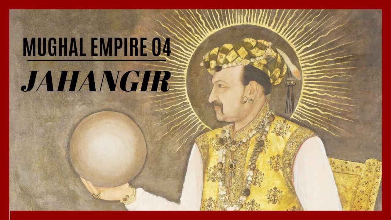 Jahangir: Mughal Dynasty (Medieval Indian History) |NET/UPSE|- Dr ...