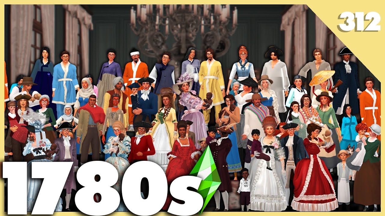 SIMS 4 ULTIMATE DECADES CHALLENGE [1780s] - PART 312 | THE START OF A ...