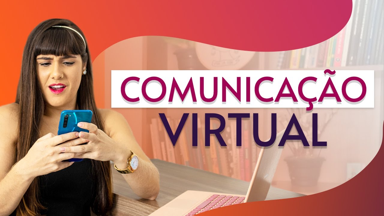 O QUE VOCÊ PRECISA SABER SOBRE COMUNICAÇÃO VIRTUAL? - YouTube