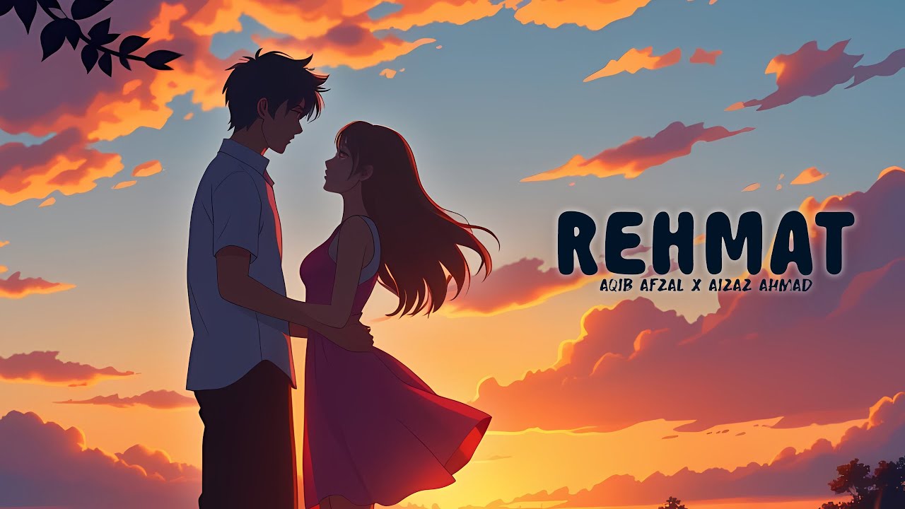 Aqib Afzal - Rehmat | Official Lyrical Video | New Love Song 2025 ...