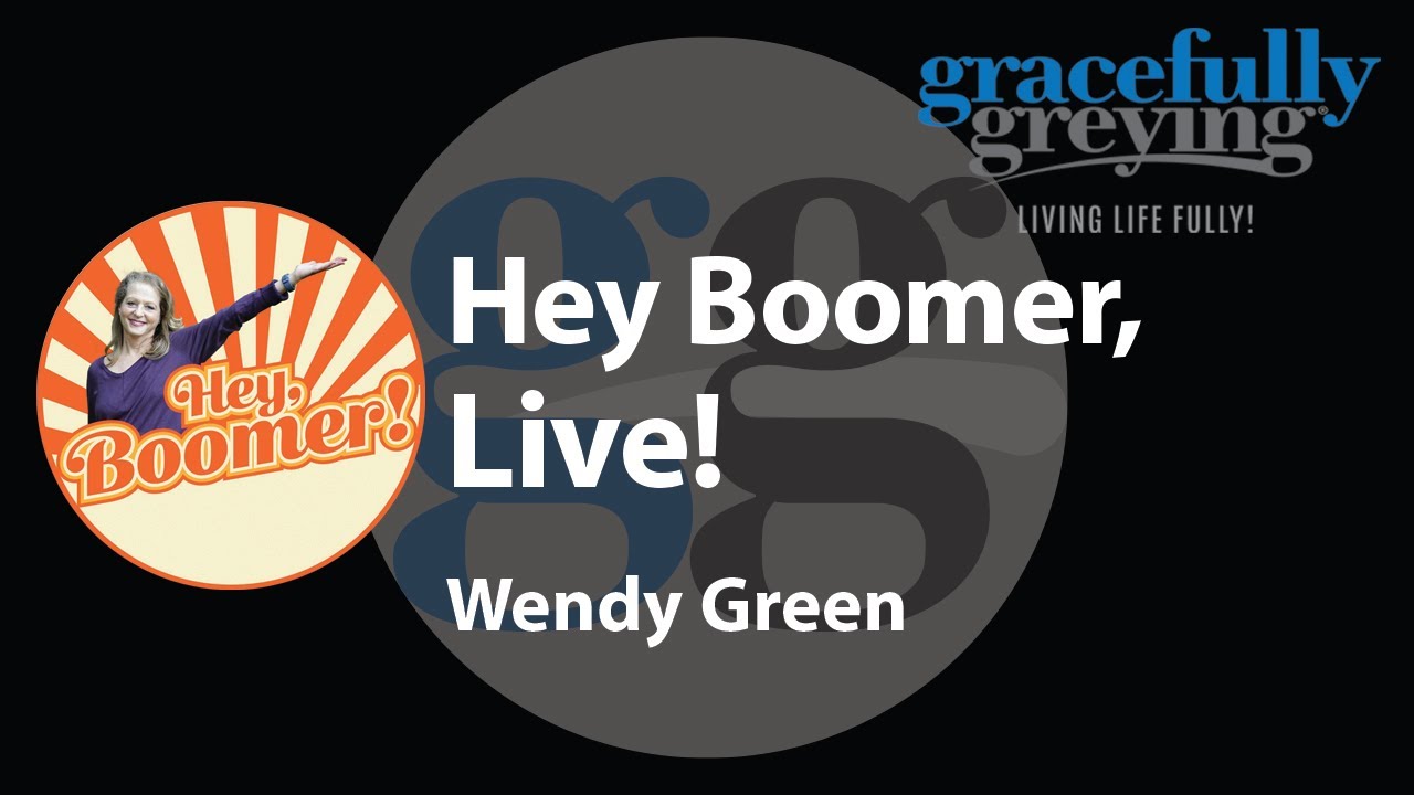Hey, Boomer! | with Wendy Green, host of the podcast Hey, Boomer Live ...