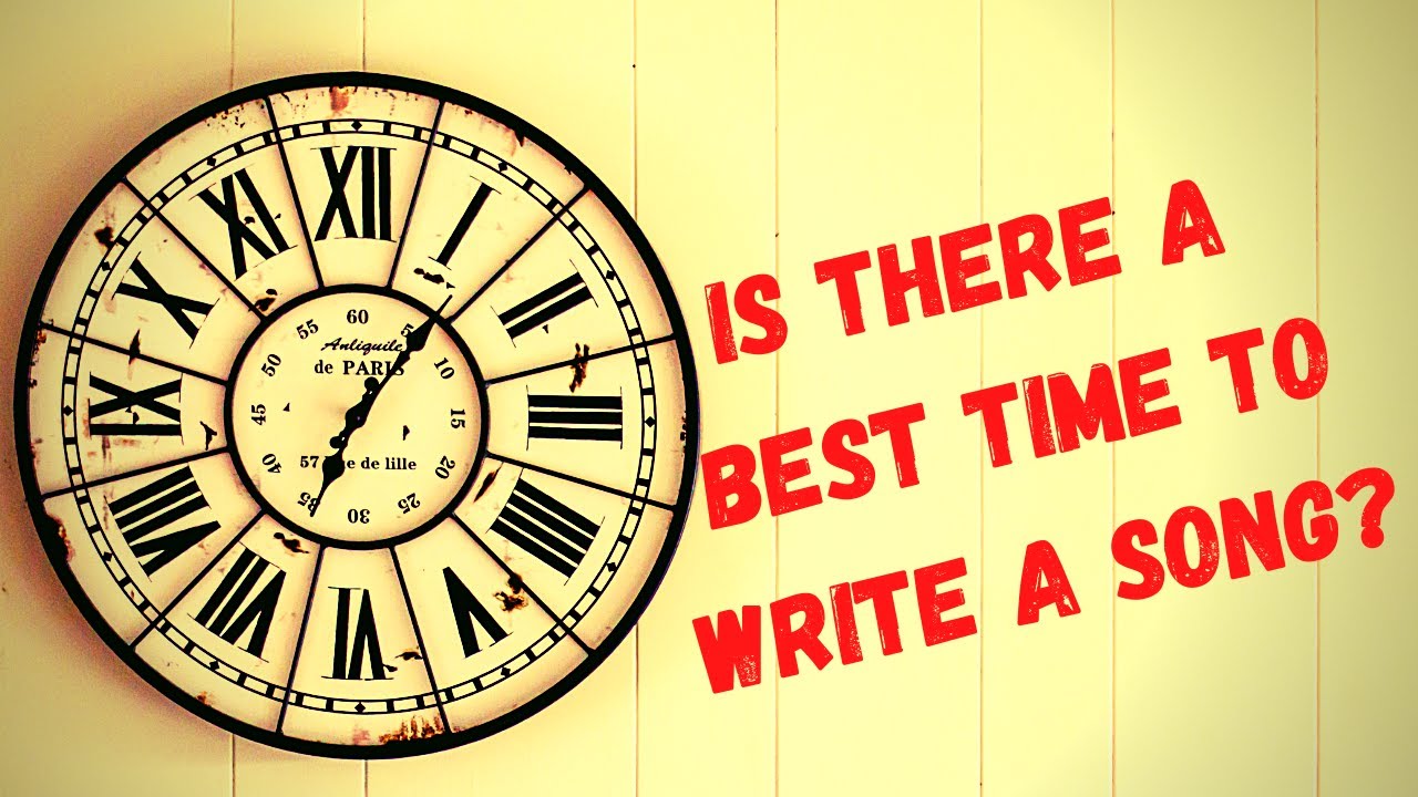 WHAT'S THE BEST TIME TO WRITE A SONG (60 second songwriting lesson ...