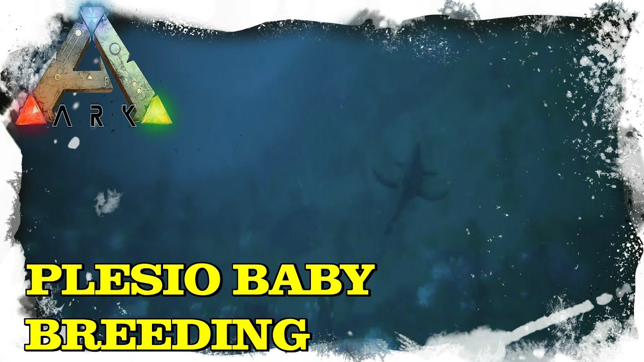 ARK SURVIVAL EVOLVED - PLESIOSAUR BABY [OCEAN BREEDING MOD] | AQUATIC ...
