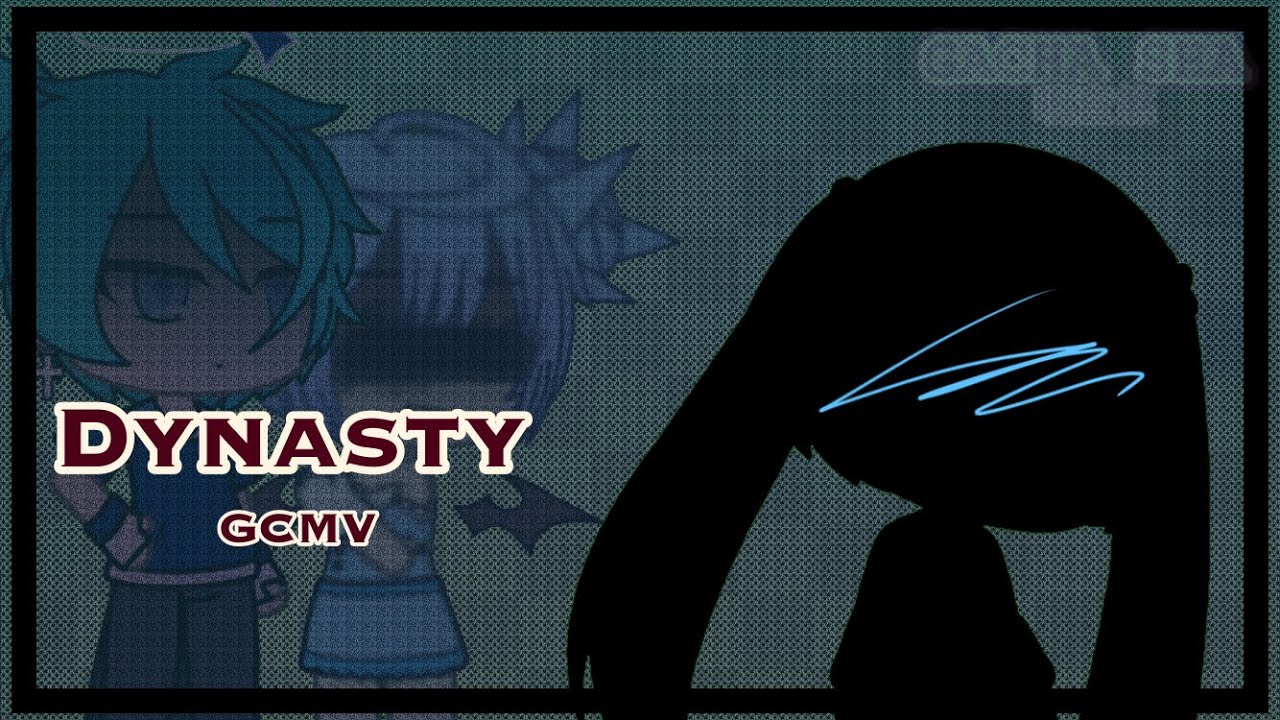 DYNASTY — gacha music video - YouTube