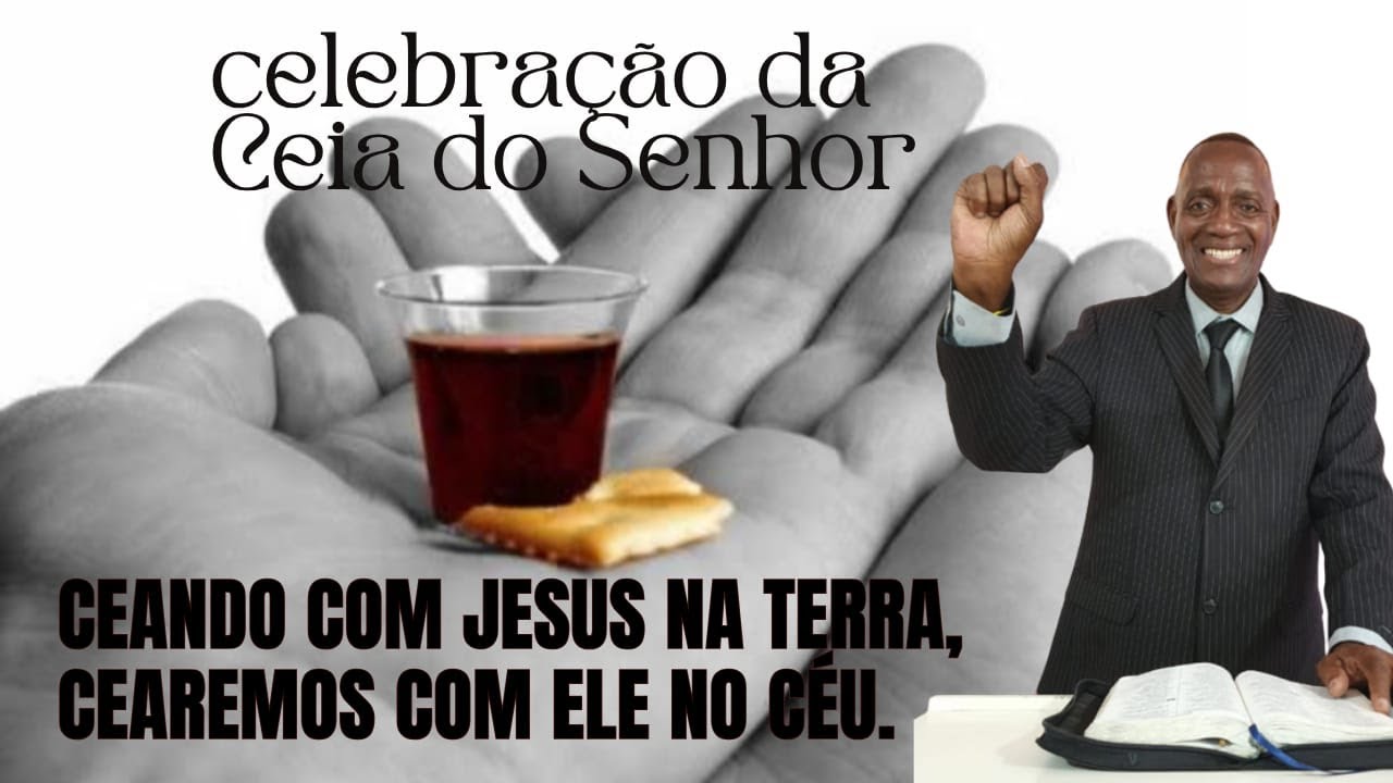 TEMA: CEANDO COM JESUS NA TERRA, CEAREMOS COM ELE NO CÉU. - YouTube