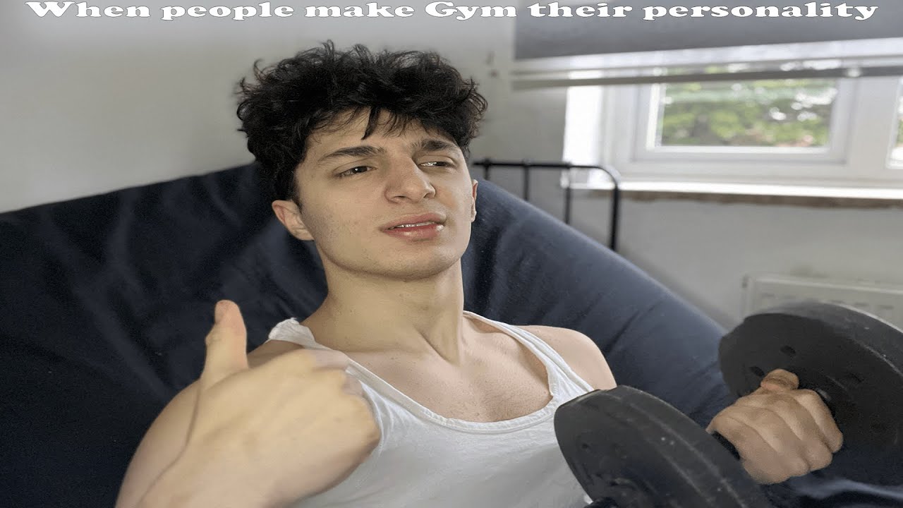 When people make Gym their personality - YouTube