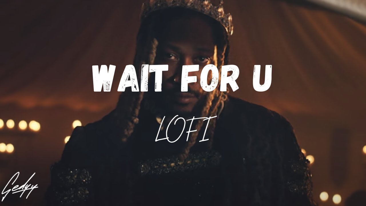 WAIT FOR U by Future ft. Drake, Tems but its lofi hip hop - YouTube