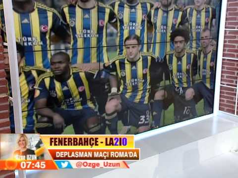 ÖZGE UZUN'LA HER SABAH FENERBAHÇE-LAZİO