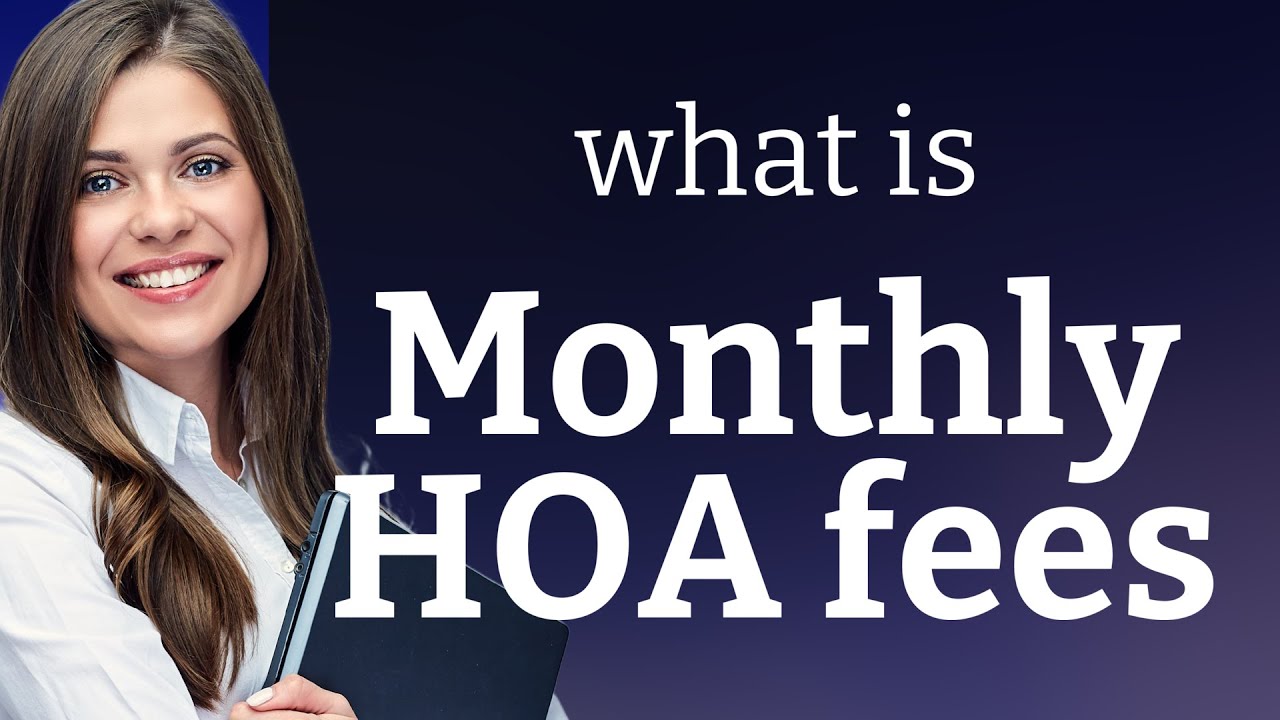 Understanding Monthly HOA Fees: A Guide for Homeowners - YouTube