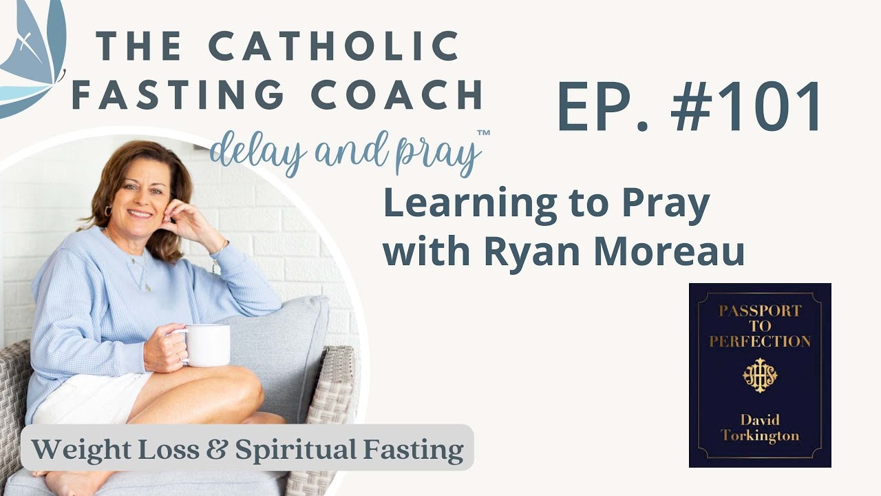 The Delay and Pray Podcast - Ep 101: Learning to Pray with Ryan Moreau ...
