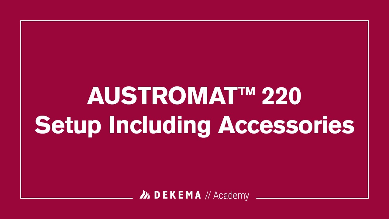AUSTROMAT 220 // Setup Including Accessories // DEKEMA Academy - YouTube