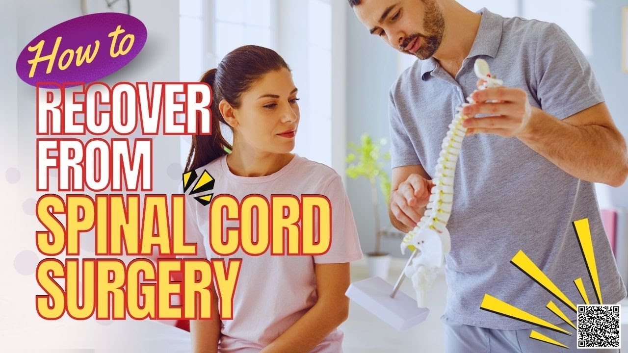 How to Recover from Spinal Cord Surgery - YouTube
