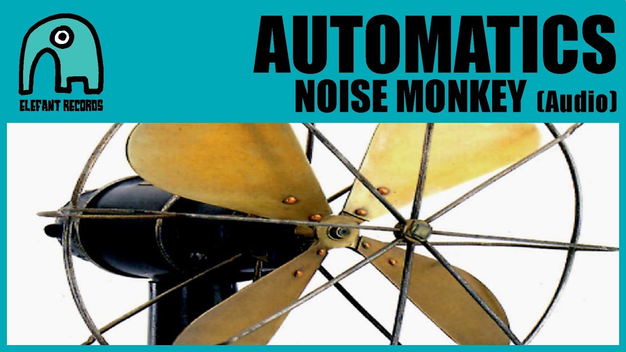 AUTOMATICS - Noise Monkey [Audio] - YouTube